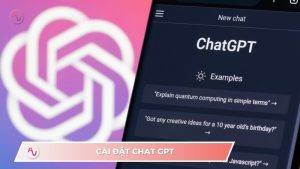 Hướng dẫn cách cài đặt Chat GPT trên mọi thiết bị cực nhanh